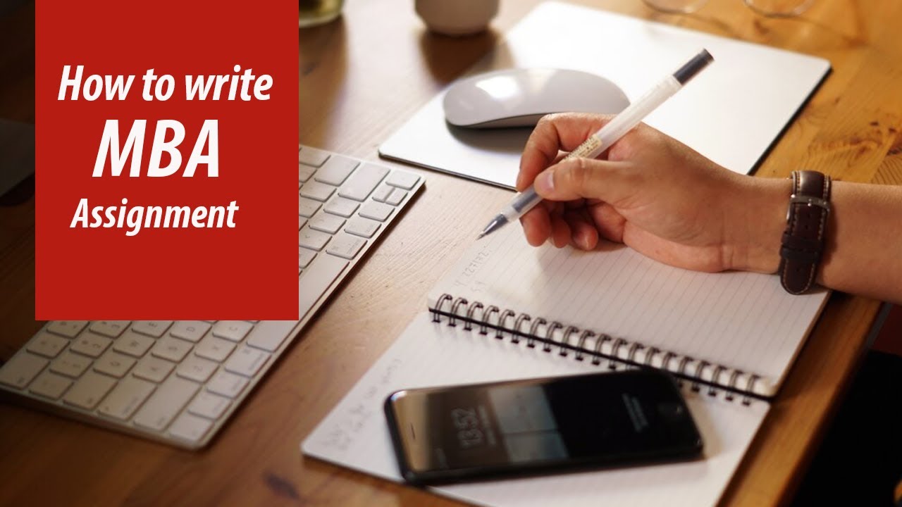 How To Write an MBA Assignment | Step-by-Step Guide for Top Grades