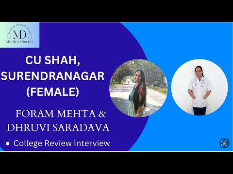 CU SHAH (GIRL) | COLLEGE REVIEW INTERVIEW | MBBS ADMISSION GUIDANCE | FORAM MEHTA | DHRUVI SARDVA