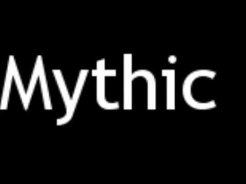How to Pronounce Mythic