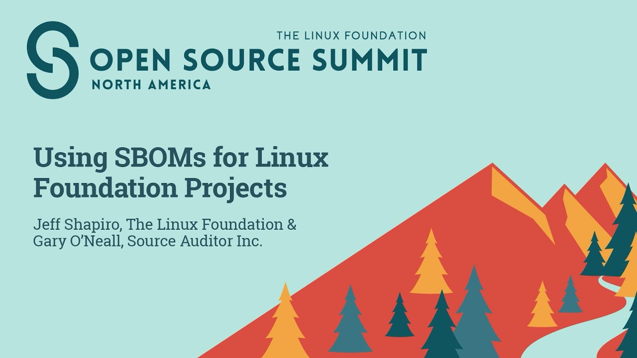 Using SBOMs for Linux Foundation Projects - Jeff Shapiro & Gary O'Neall