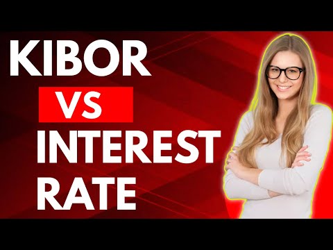 Karachi inter bank offer rate KIBOR Vs Interest Rate easy to understand with examples by Emily