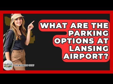 What Are The Parking Options At Lansing Airport? - The Midwest Guru