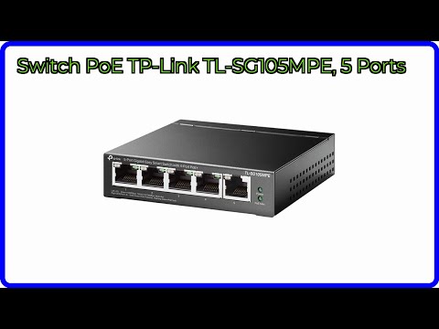 AVIS (2025) : Switch PoE TP-Link TL-SG105MPE, 5 Ports. DÉTAILS ESSENTIELS