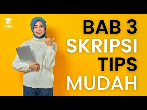 CARA MUDAH MENYUSUN BAB 3 SKRIPSI