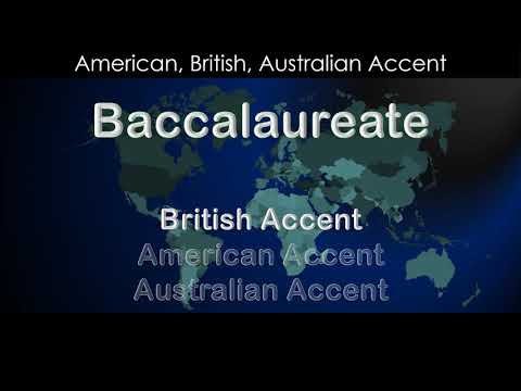 Baccalaureate - How to Pronounce Baccalaureate in British Accent, Australian Accent