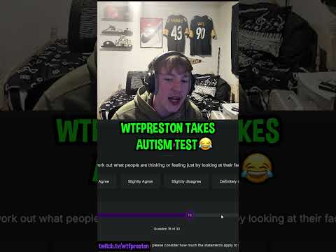 wtfpreston takes autism test... (Twitch - wtfpreston)