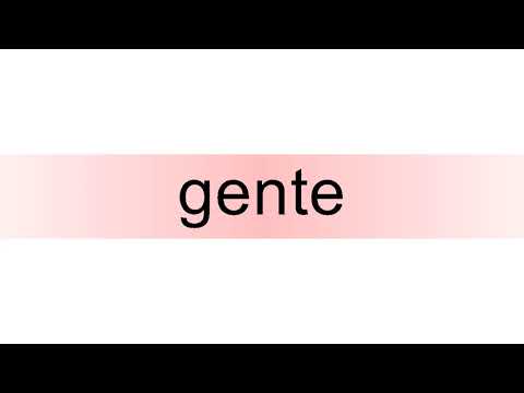 How to pronounce gente