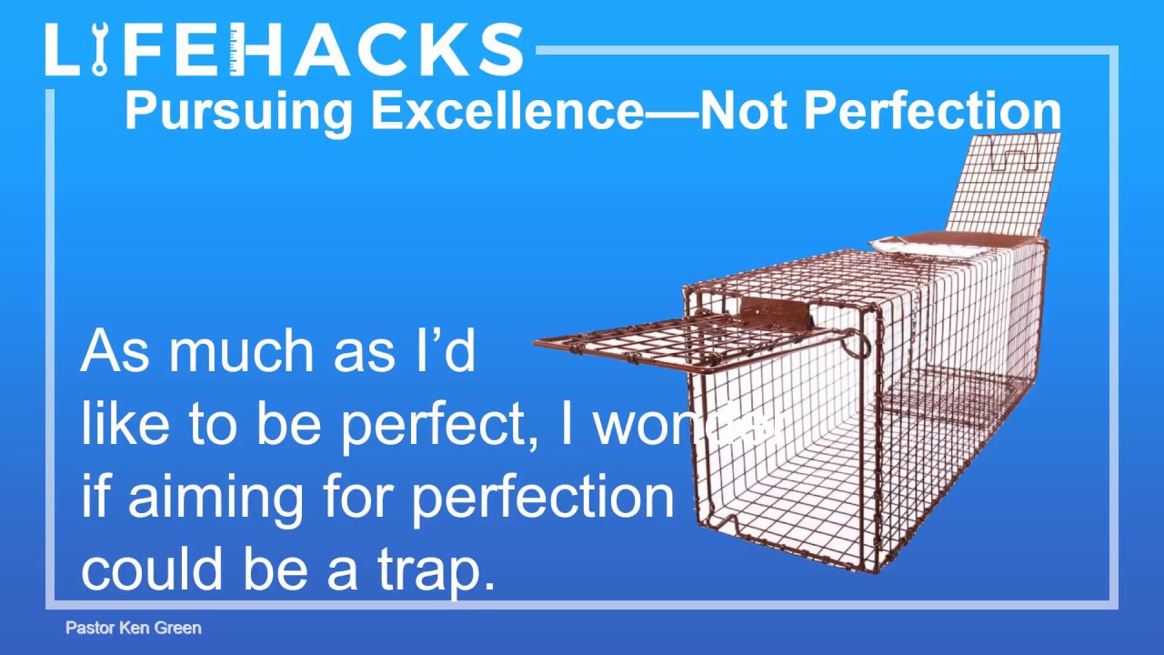 Pursuing Excellence—Not Perfection