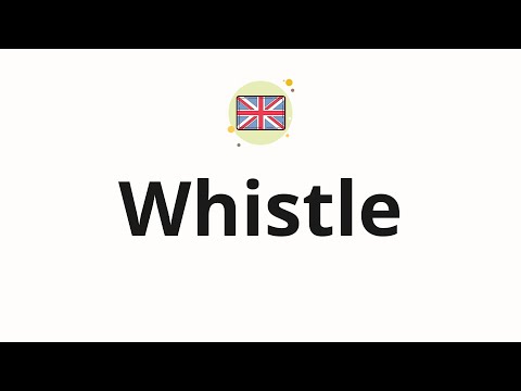 How to pronounce Whistle