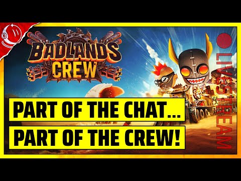 Badlands Crew - Livestream (Chat names in the game)