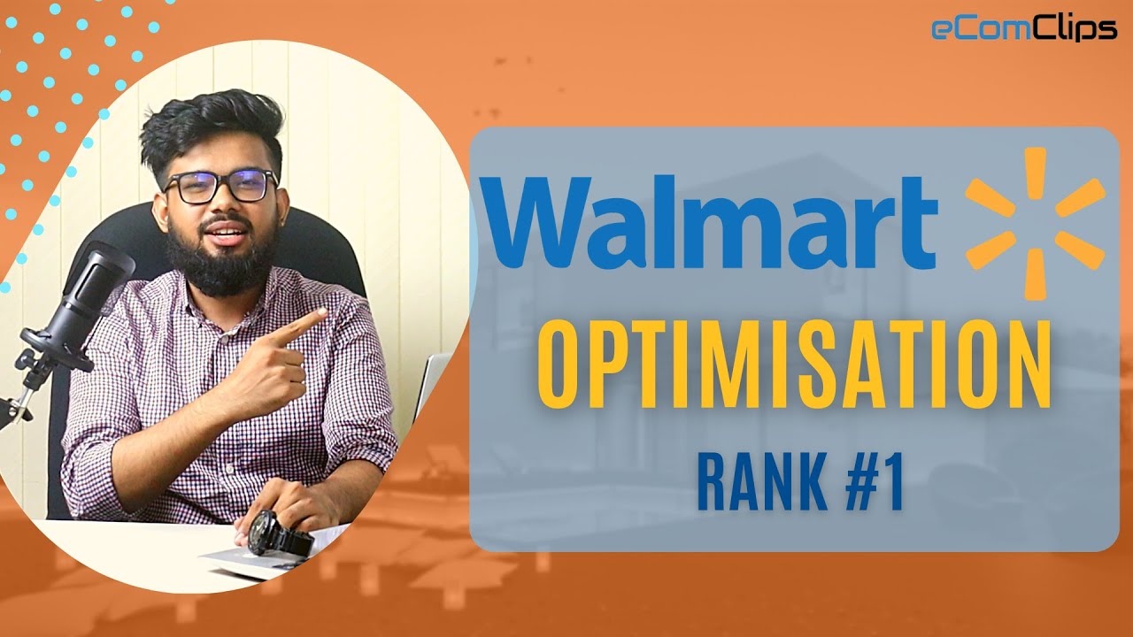 Walmart Content Optimization | Strategy on Product Listing Optimization for Big and Small Business