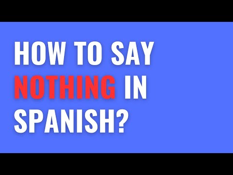 How To Say Nothing In Spanish Language