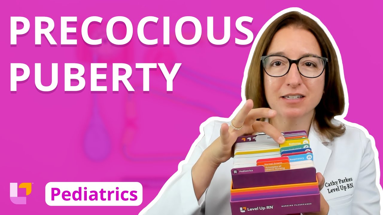 Precocious Puberty: Endocrine System, Alterations of Health - Pediatrics | @LevelUpRN