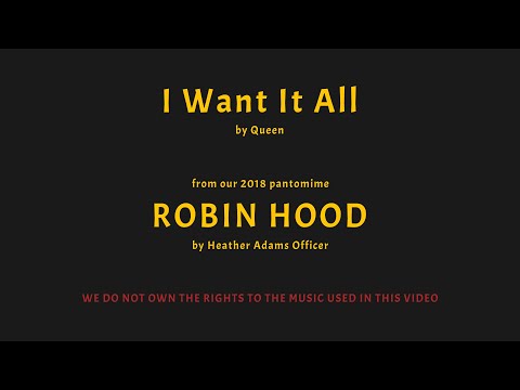 I Want It All - Robin Hood Pantomime (2018)