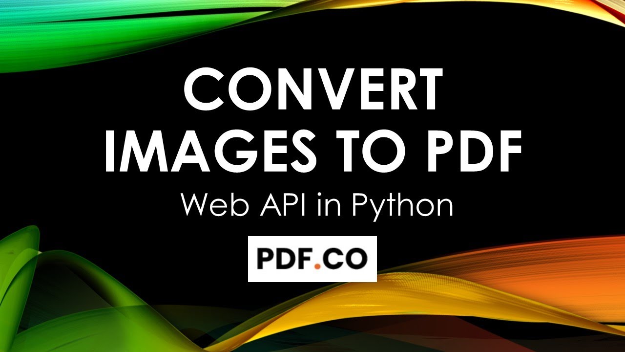 How to Convert Images to PDF in Python using PDF co Web API