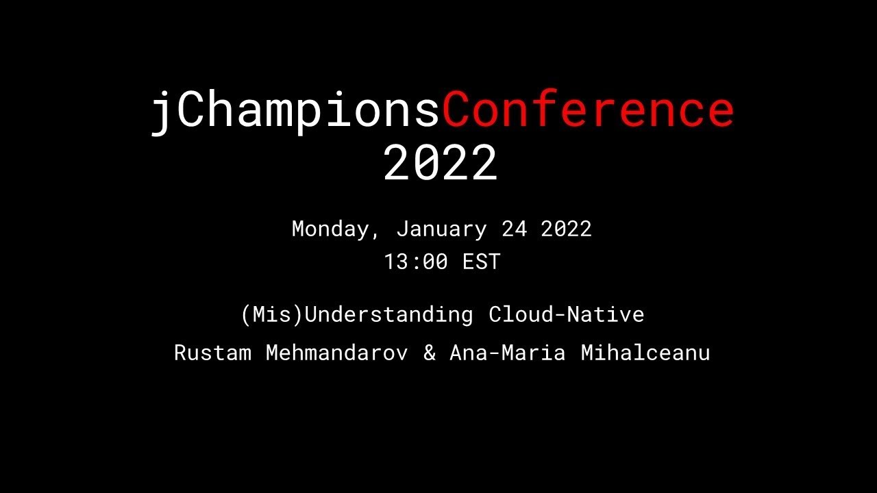 Rustam Mehmandarov & Ana-Maria Mihalceanu - (Mis)Understanding Cloud-Native