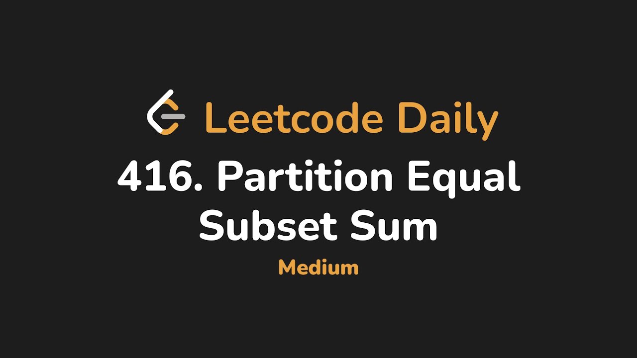 416. Partition Equal Subset Sum | Leetcode Daily - Python