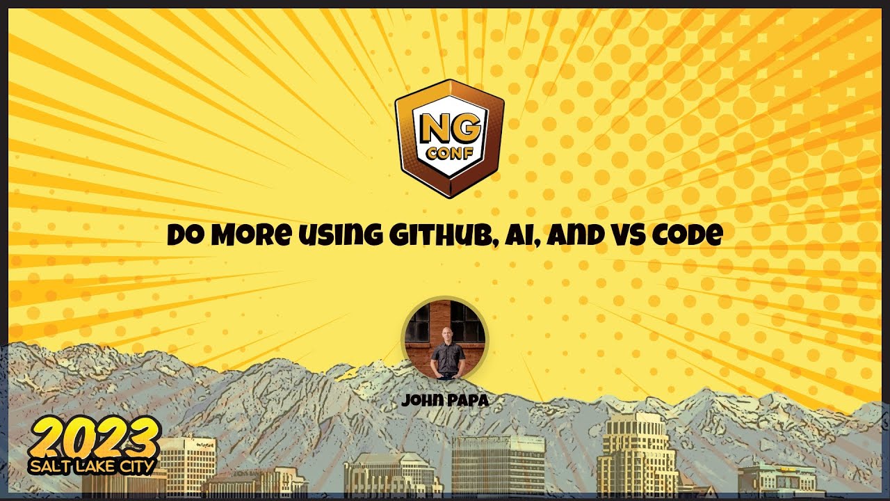 Do More using GitHub, AI, and VS Code | John Papa | ng-conf 2023
