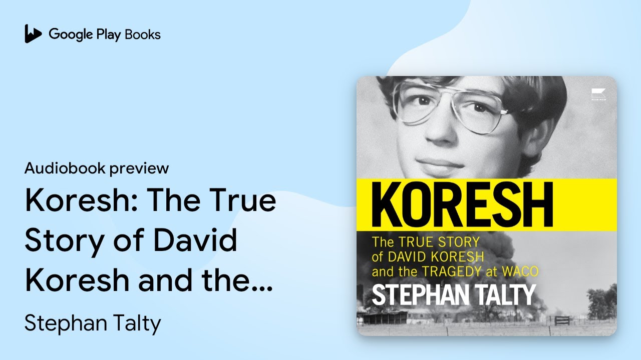 Koresh: The True Story of David Koresh and the… by Stephan Talty · Audiobook preview