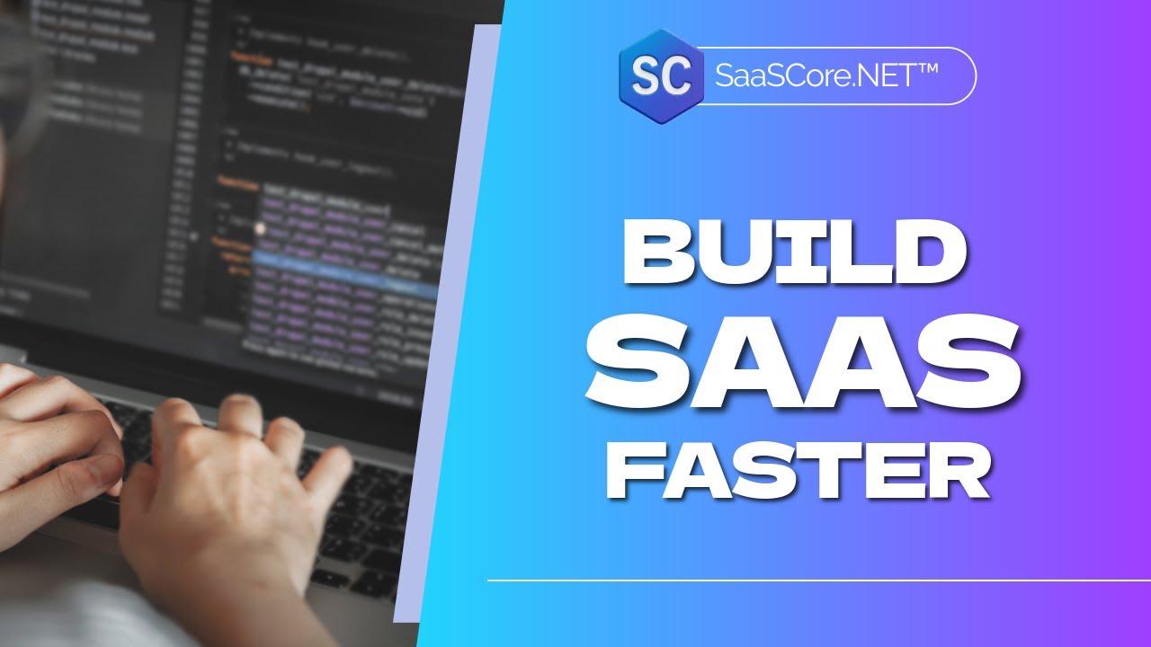 Build SaaS Faster with SaaSCore.NET™ — My Vision for the Framework
