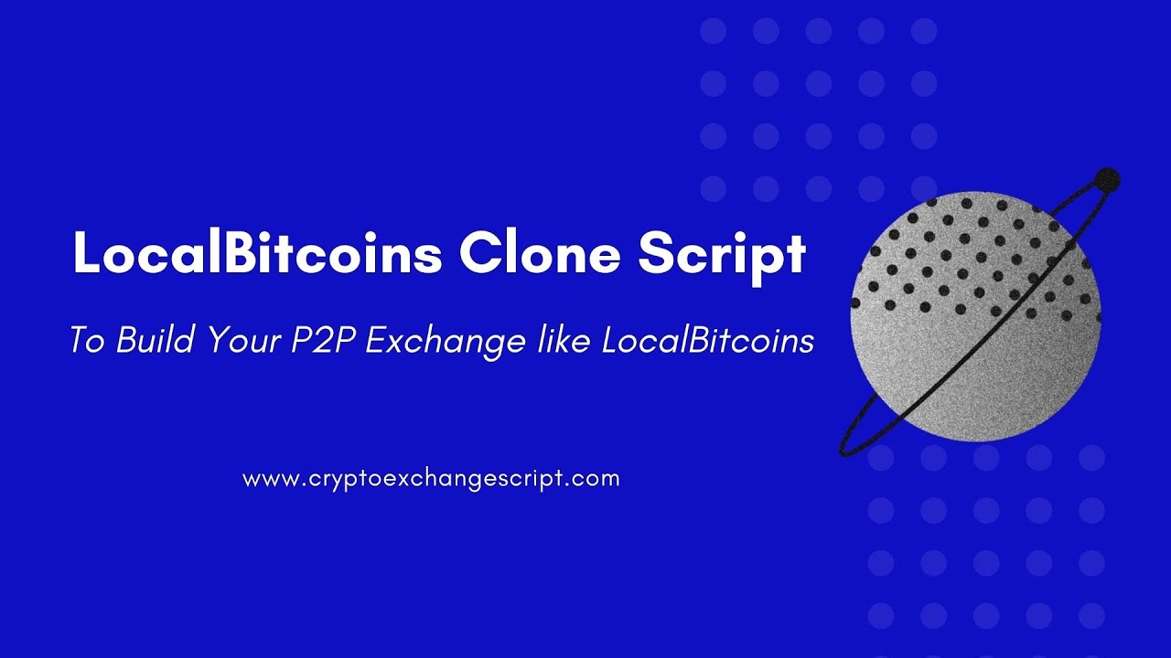 LocalBitcoins Clone Script |Local Bitcoins Clone Software | Start Crypto Exchange Like LocalBitcoins