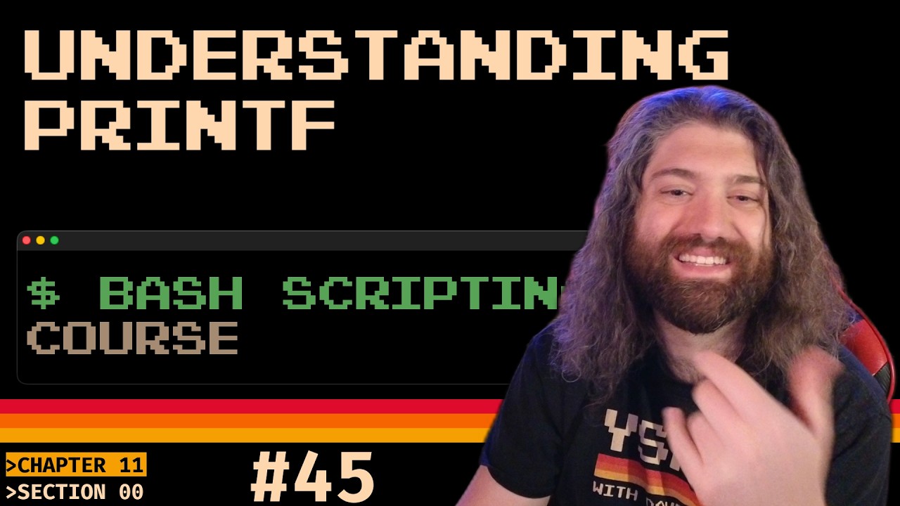 Bash Scripting Course - Understanding `printf` (pt45)