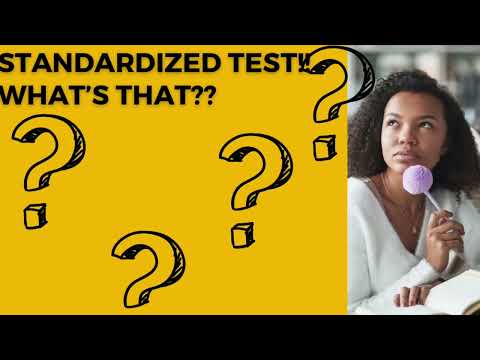 Standardized Test!! What’s That??