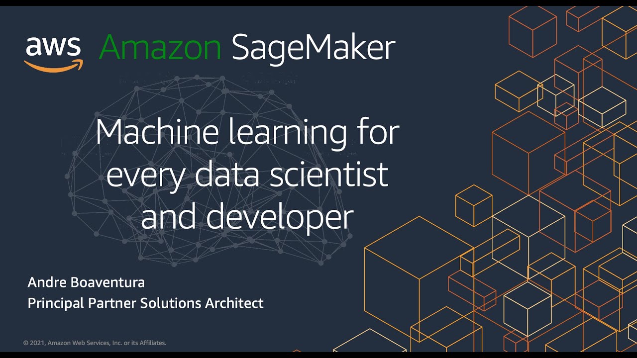 Amazon Sagemaker -  Machine Learning for every data scientist and developer