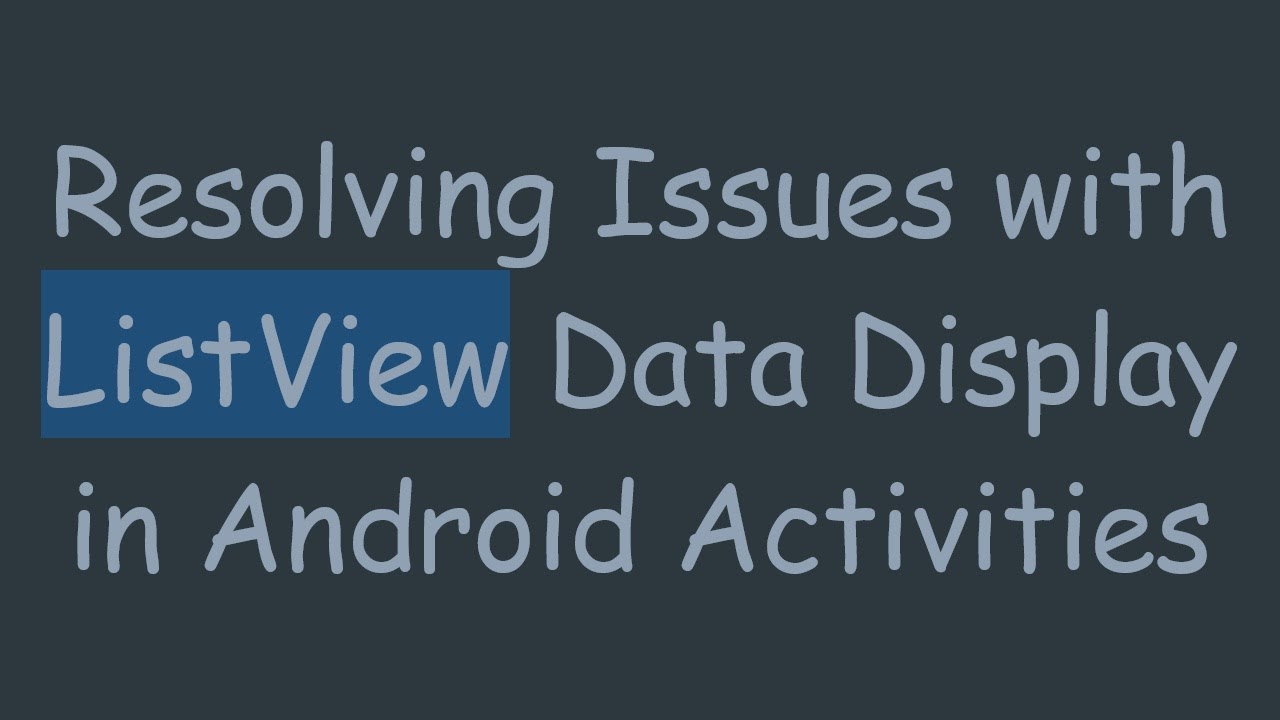 Resolving Issues with ListView Data Display in Android Activities