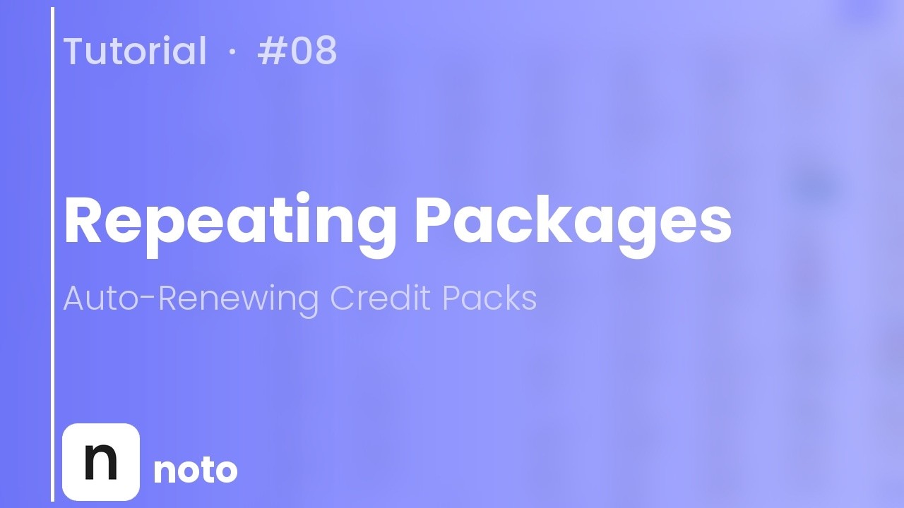 Noto Tutorial #8: Repeating Package Plans