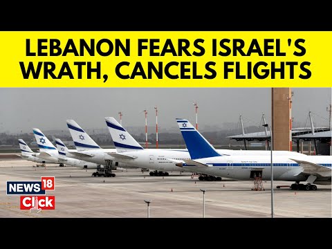 Airlines Cancel Flights At Lebanon’s Airport Amid Israel-Hezbollah Tensions | N18G | News18
