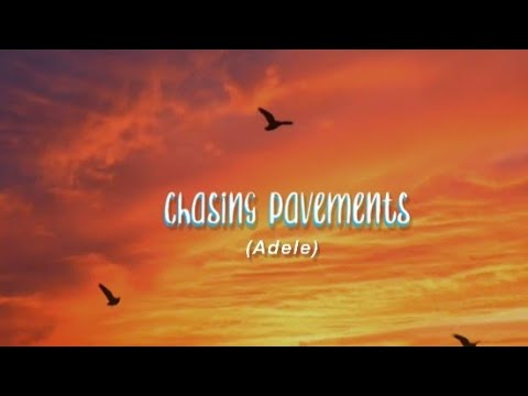 Chasing Pavements / Adele