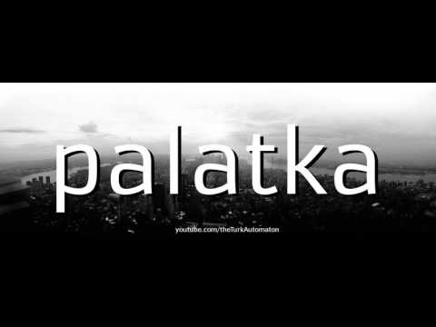 How to pronounce palatka in German