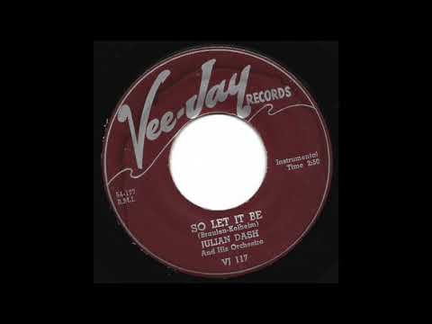 Julian Dash and Orch. - "So Let It Be" (Vee-Jay)