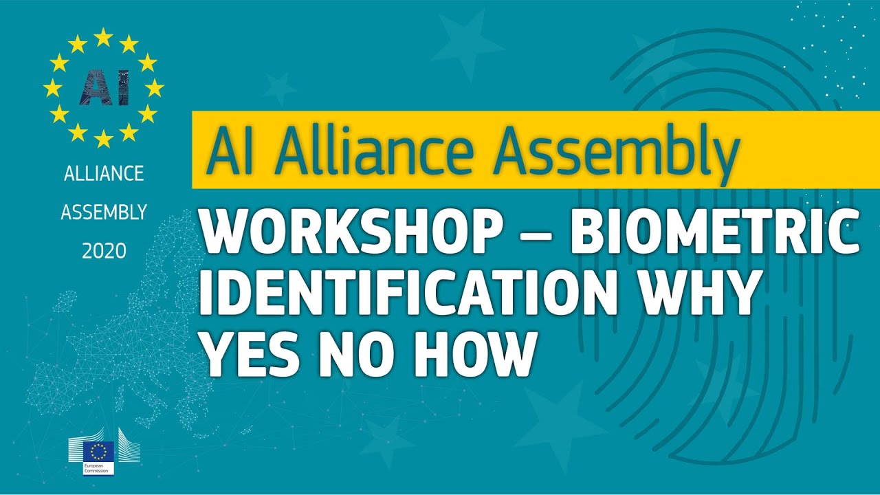 AI Alliance Assembly – Workshop – Biometric identification Why Yes No How