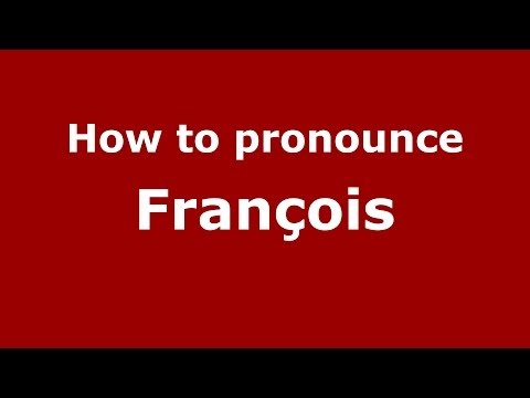 How to Pronounce François - PronounceNames.com