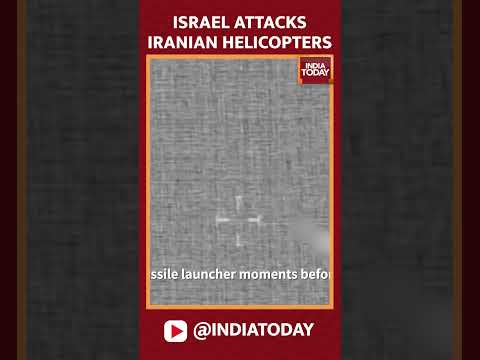 Israel Attacks Iranian Military Helicopters As It Continues Attacks With Tehran | India Today