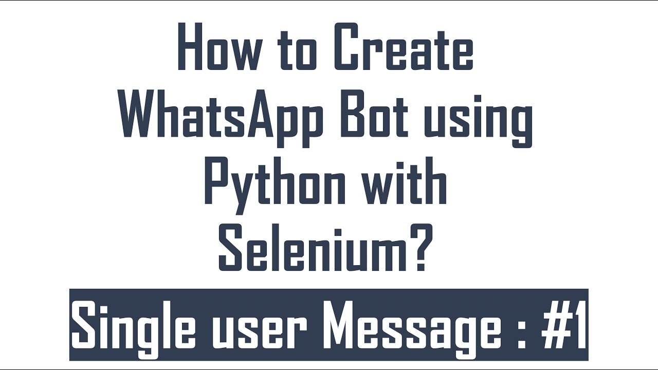 How to Create WhatsApp Bot using Python with Selenium? : #1