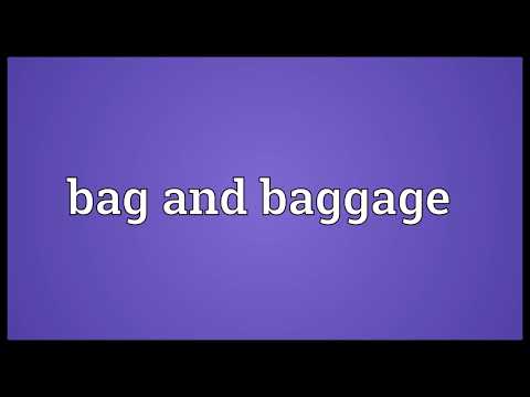 Bag and baggage Meaning