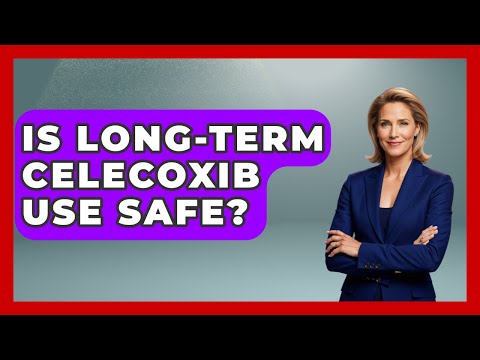 Is Long-term Celecoxib Use Safe? - Pharmaceutical Insights