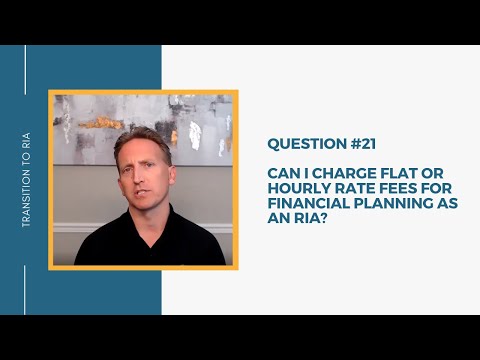 Can I charge flat or hourly fees for financial planning as a Registered Investment Advisor (RIA)?
