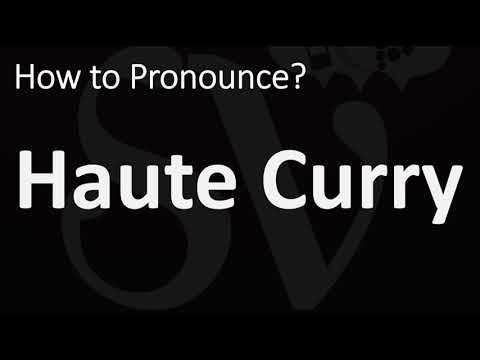 How to Pronounce Haute Curry? (CORRECTLY)