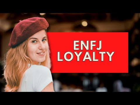 ENFJ Loyalty What Being Loyal Means to an ENFJ|Personality Types