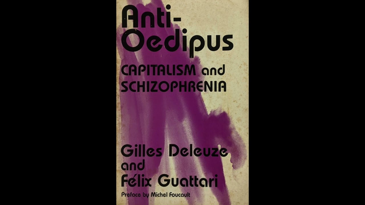 Deleuze & Guattari – 1.2: The Body without Organs (Anti-Oedipus, 1972)