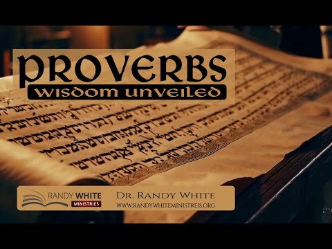 Ideal Israel | Proverbs 31:10-31 | Proverbs: Wisdom Unveiled | Dr. Randy White