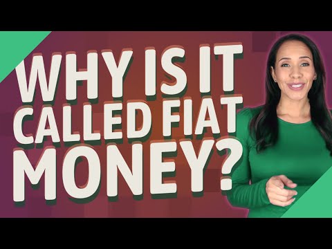 Why is it called fiat money?