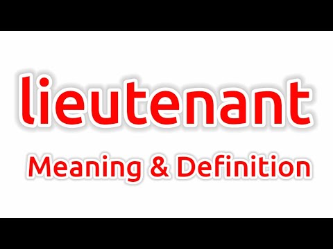 lieutenant Meaning | lieutenant Meaning In English | Meaning Of lieutenant | What Is The Meaning Of