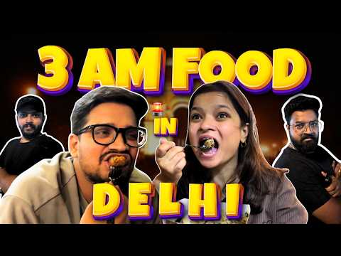 "Late Night in Delhi? Here’s What You Need to Eat Right Now!"