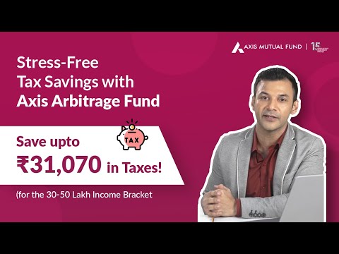 Explore Tax-Smart Investing with Axis Arbitrage Fund | Cash Parking Made Profitable
