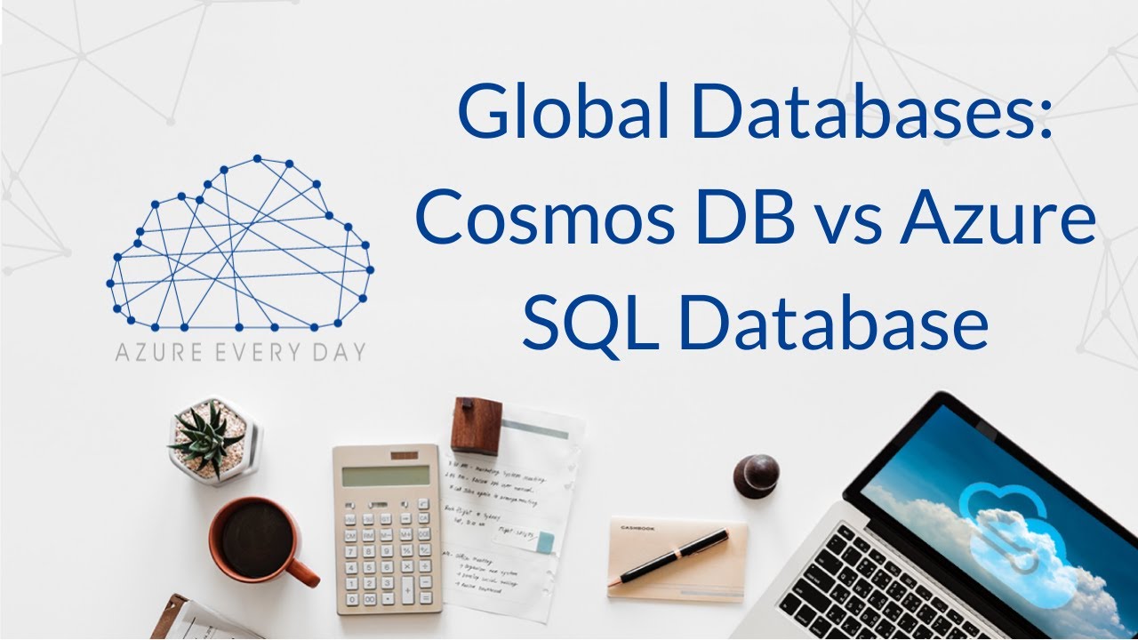 Global Databases: Cosmos DB vs Azure SQL Database
